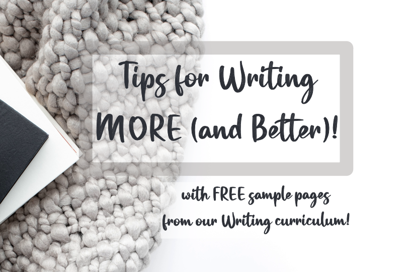 Tips for Writing MORE (and Better)! • Peppermint Stick Learning Company ...